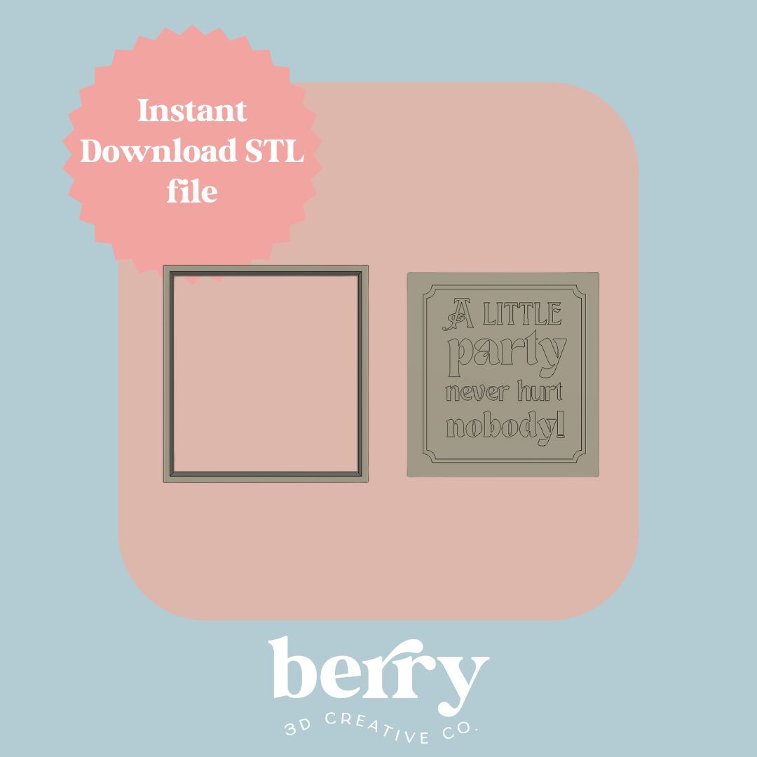 A little party never hurt nobody Cutter and Stamp stl file – Berry 3D ...