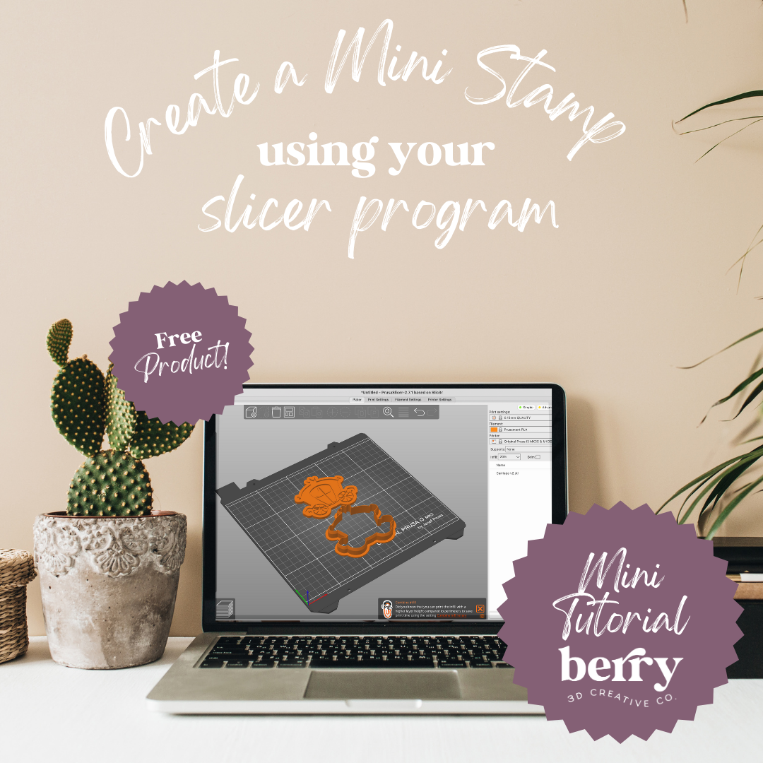 Mini Tutorial - Create a mini stamp using your slicer program – Berry ...