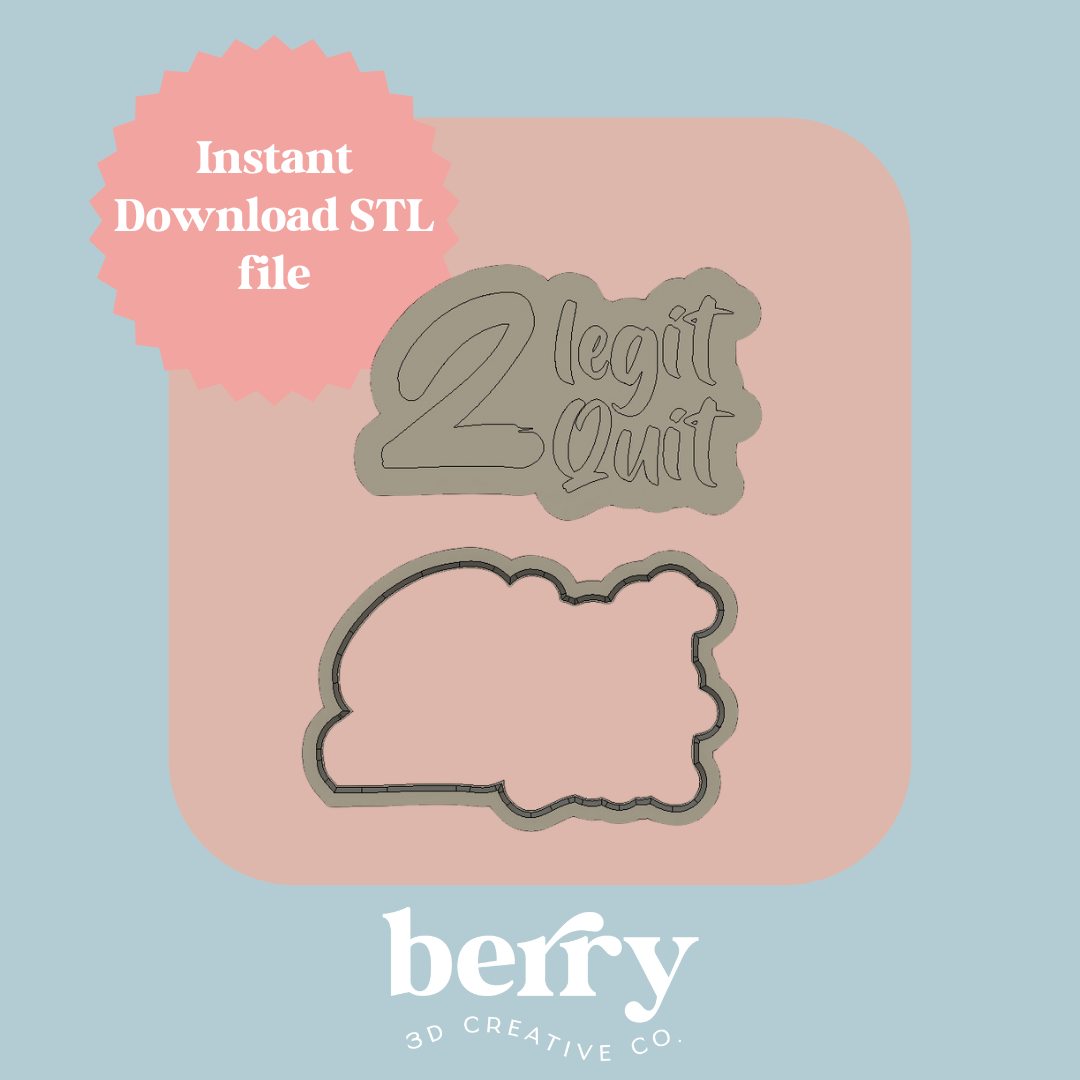 2 Legit 2 Quit Cookie Cutter and Stamp stl file – Berry 3D Creative Co.
